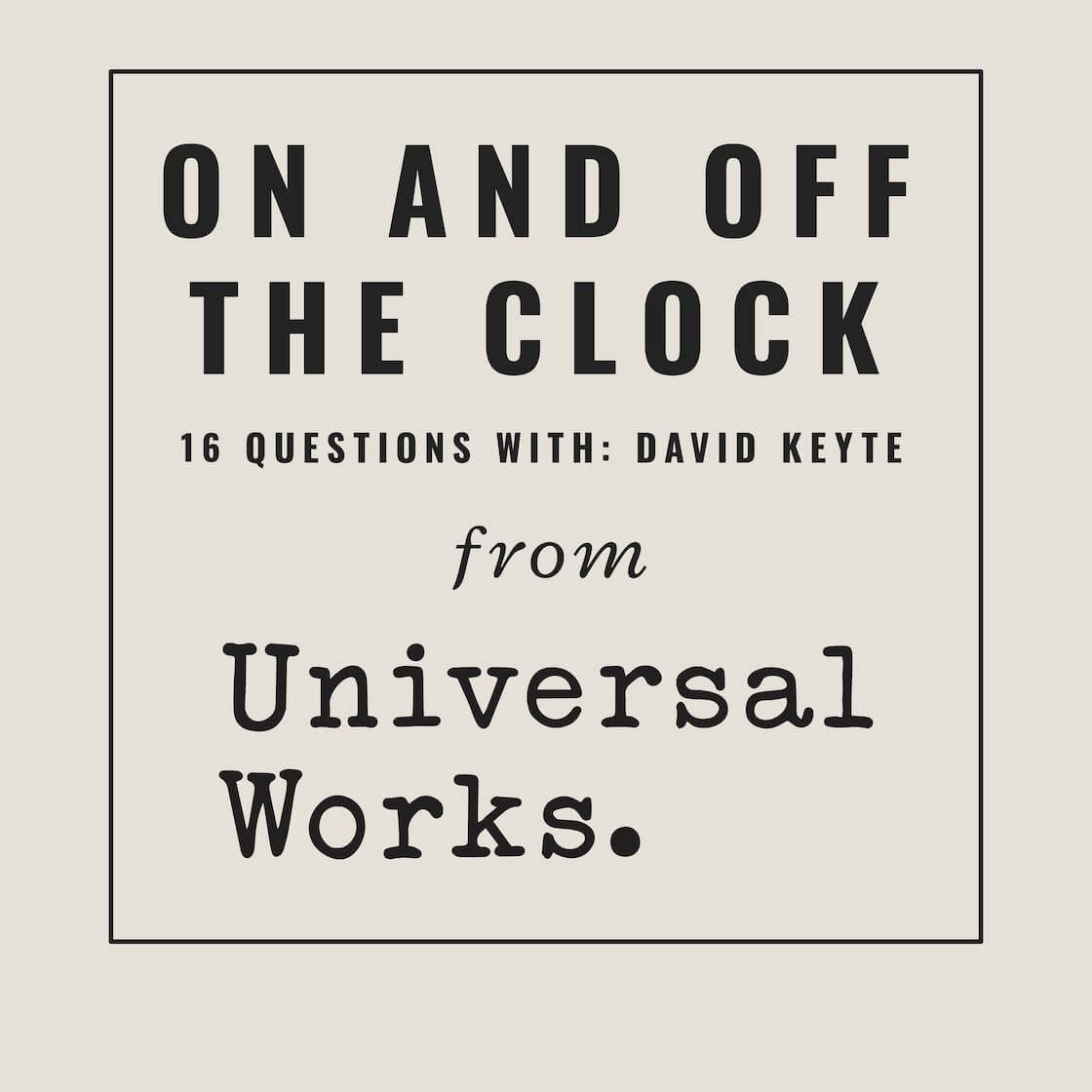 Interview with David Keyte of Universal Works – Canoe Club